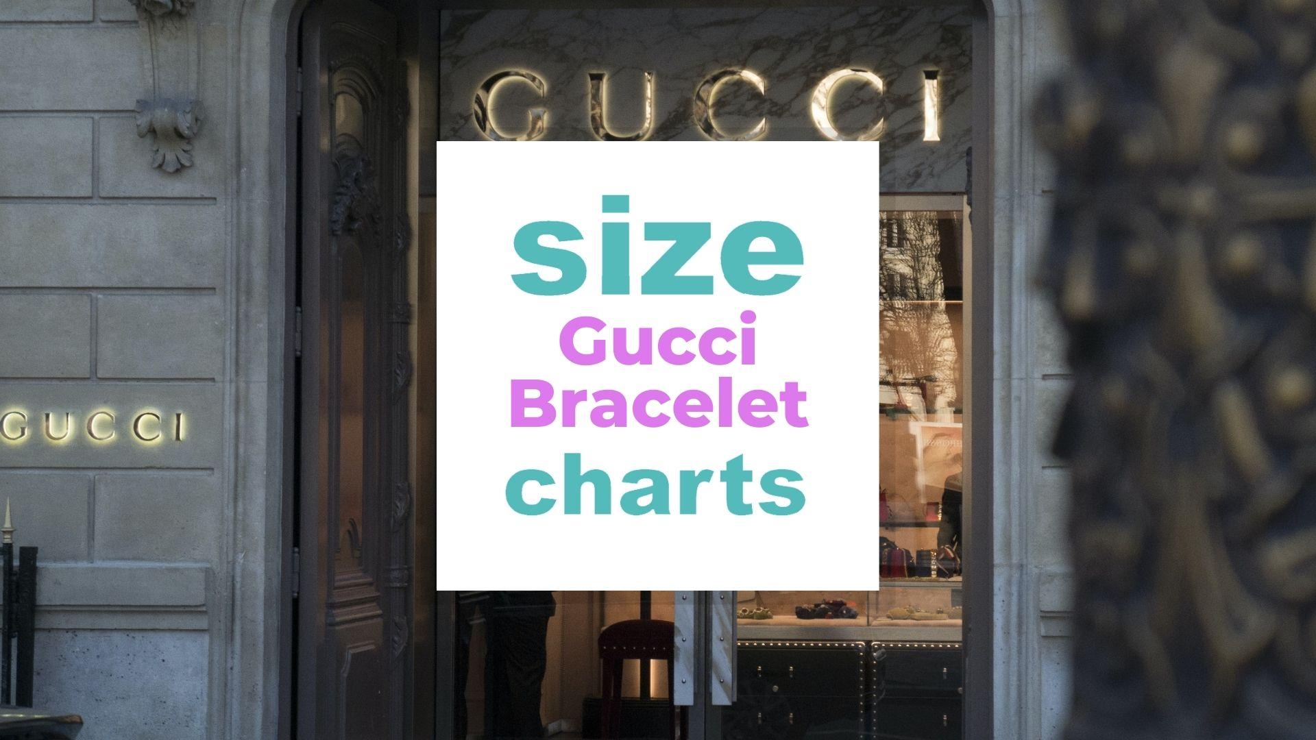 Gucci Bracelet Size Chart and Fitting Guide for Men and Women
