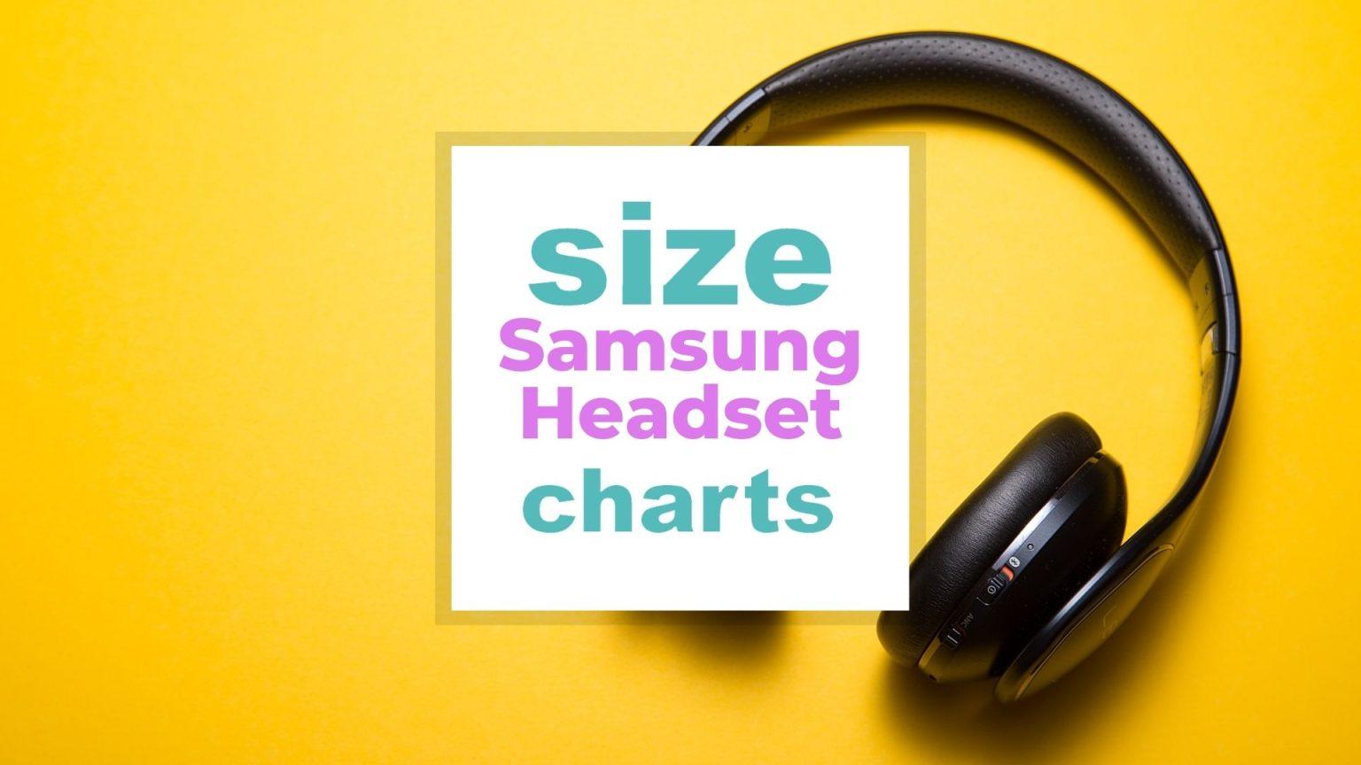 Samsung Headset Size Guide and Specs Compared