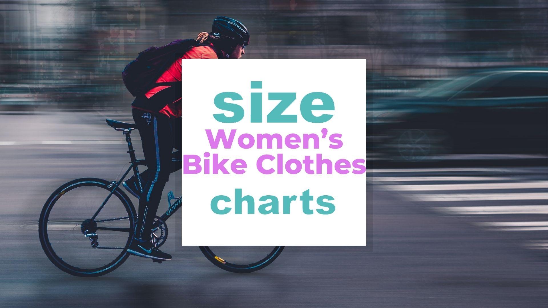 Women's Bike Clothes Size Chart - All Cycling Clothes Sizing