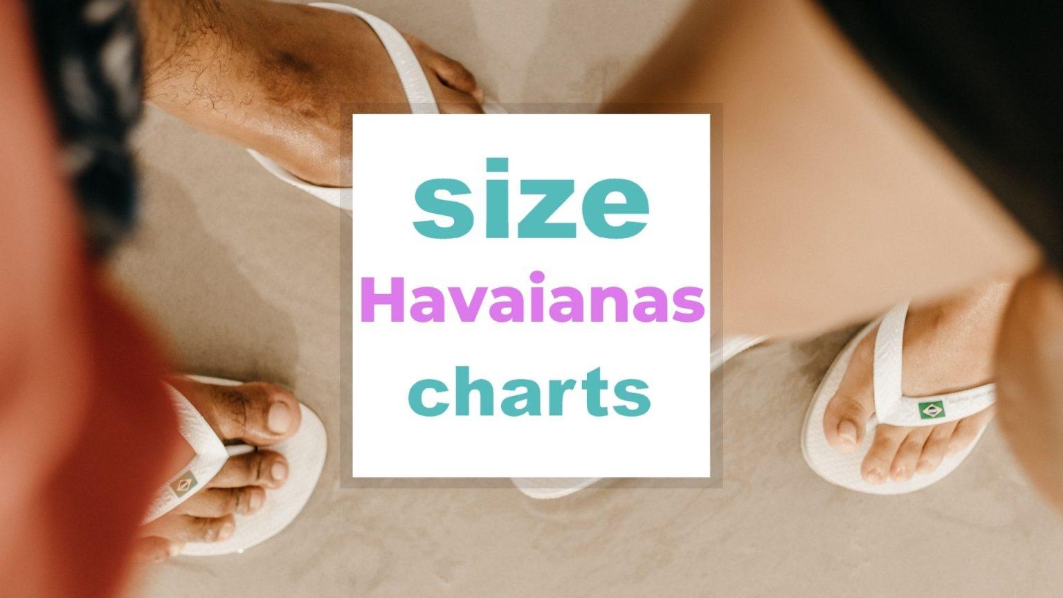 Havaianas Size Chart for Flip Flops Sizing for Men, Women and Kids