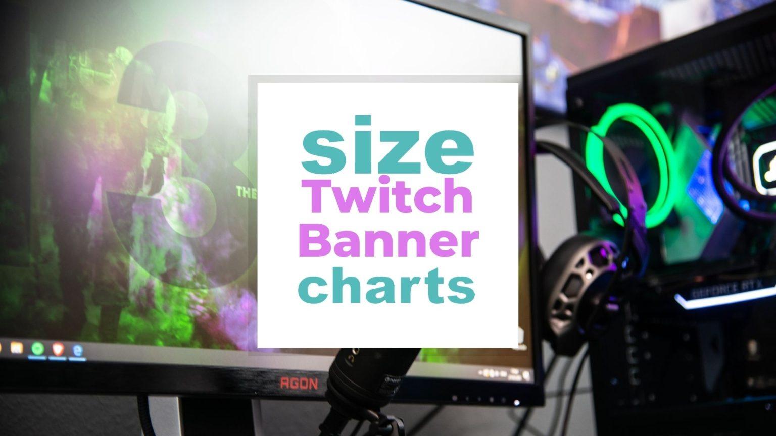 Twitch Banner Size - All Sizes You Need for Profile, Video, Badge Sizes